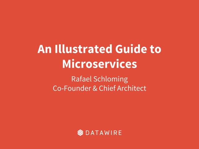 An Illustrated Guide To Microservices Boston Python Meetup Aug 2016