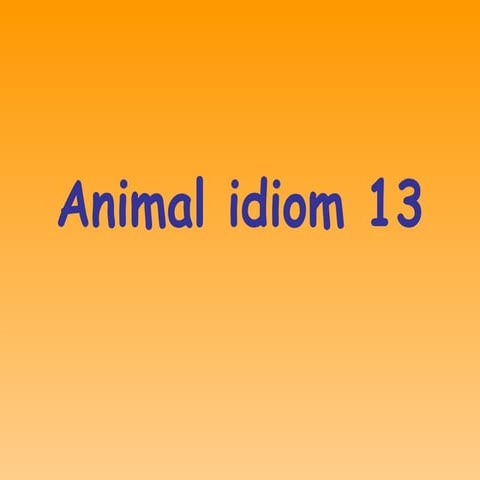 Animal Idiom 7 | PPT