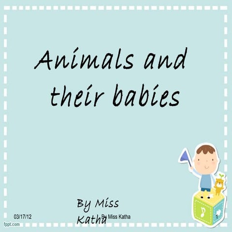 Animal and babies ppt | PPT