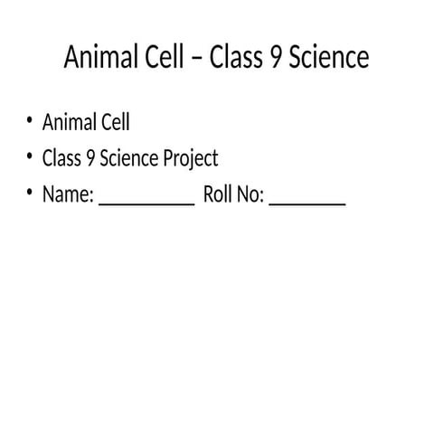 Animal_Cell_Class_9_Project.pptx.......... | PPTX