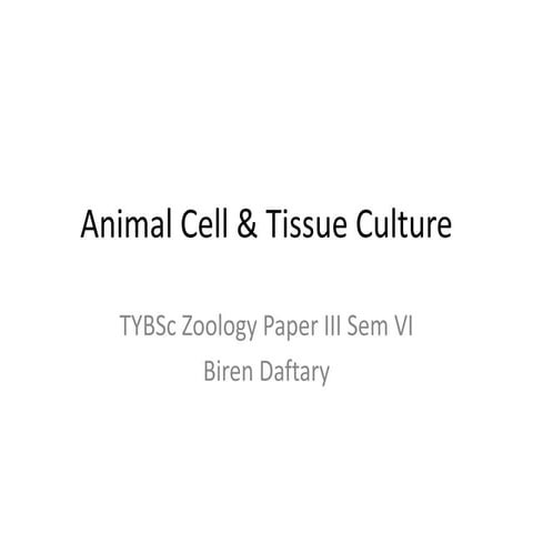 Animal cell & tissue culture | PPTX