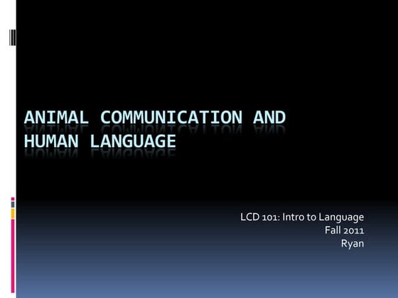 A presentation on human language vs animal communication | PPTX