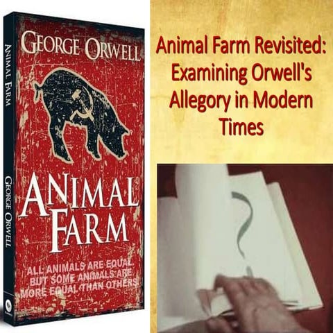 Animal Farm Revisited Examining Orwell's Allegory in Modern Times | PPT