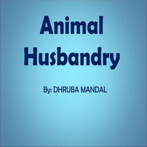 Animal Husbandry for educational purpose | PPT