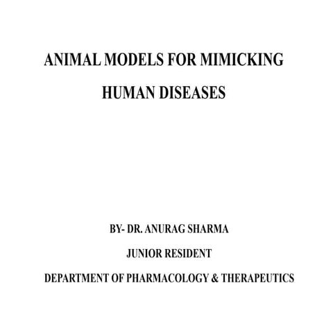 ANIMAL MODELS FOR MIMICKING HUMAN DISEASES.pptx