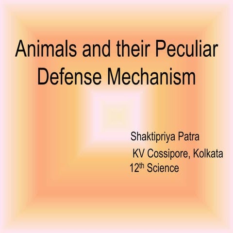 Animals and their peculiar defense mechanism | PPTX