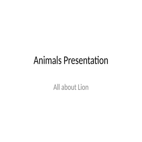 ppt which describes about the big animal Lion | PPTX