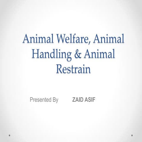 Animal welfare, animal handling & animal restrain | PPT
