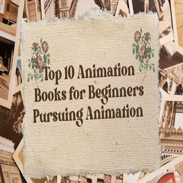 Top 10 Animation Books for Beginners Pursuing Animation | PDF