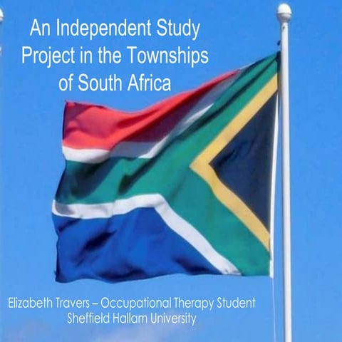An Independent Study Project in the Townships of South Africa | PPTX