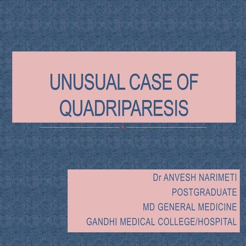 An intresting case of quadriparesis | PPTX