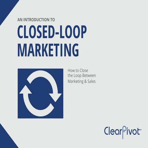 An Introduction to Closed-Loop Marketing | PPT