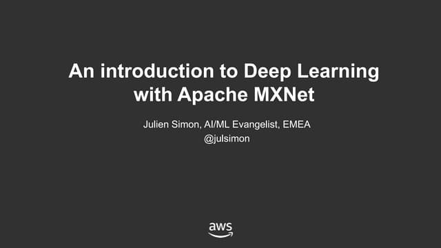 An Introduction To Deep Learning With Apache Mxnet November 2017 Ppt