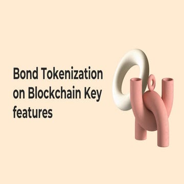Bond Tokenization on Blockchain Key features | PDF