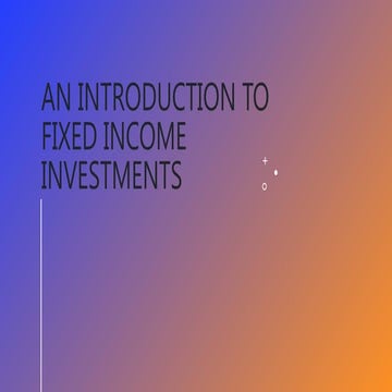 An Introduction to Fixed Income Investments | PPTX