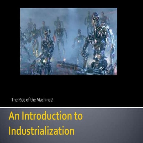 An introduction to industrialization | PPTX