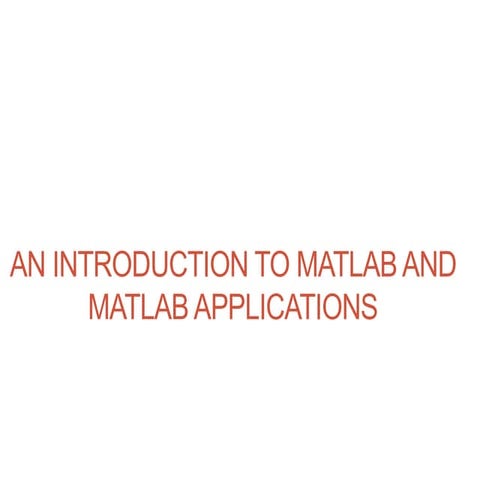 An Introduction to matlab and matlab applications.pptx