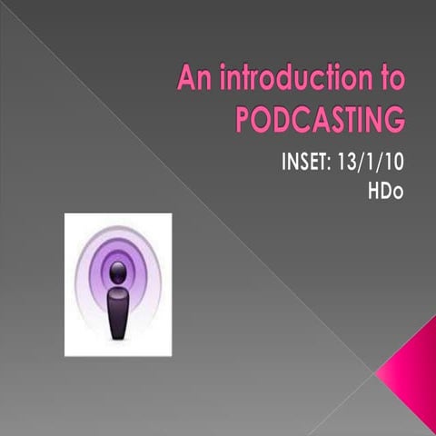 An introduction to podcasting 110510 consortium inset | PPT