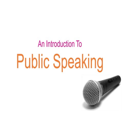 An Introduction To Public Speaking One .pptx