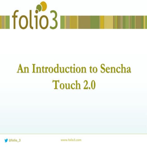 Cross Platform Mobile App Development An Introduction To Sencha Touch Ppt 
