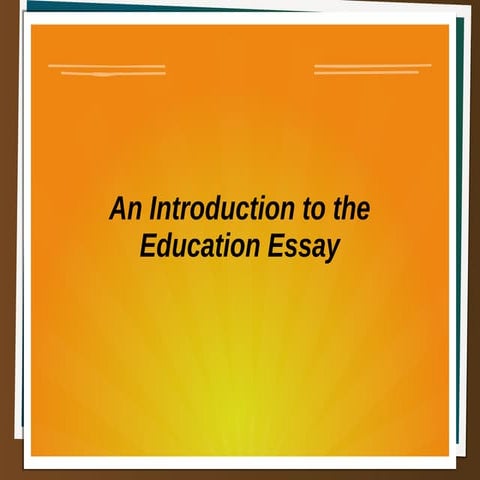 An Introduction To The Education Essay | PPT