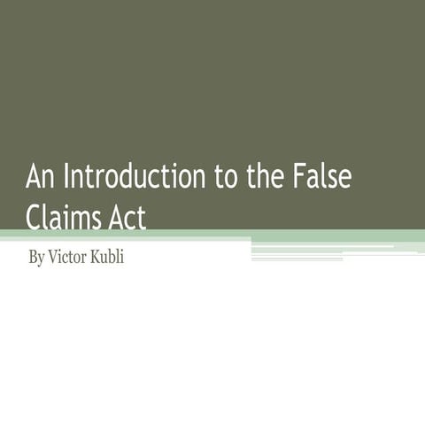 An Introduction to the False Claims Act | PPTX