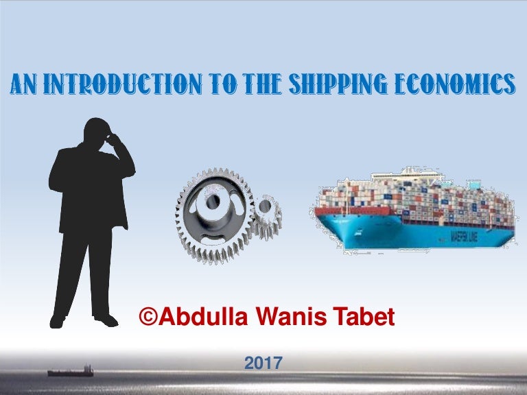 An introduction to the maritime economics 2017