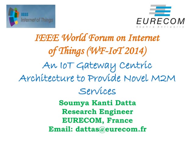 An IoT gateway centric architecture to provide novel m2m services | PPT An IoT gateway centric architecture to provide novel m2m services | PPT