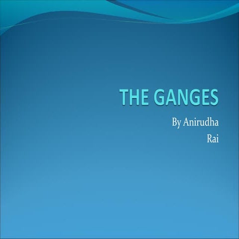 THE GANGES | PPT | Asia Travel | Travel Locations