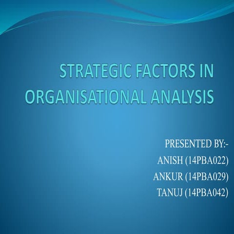 strategic factors in organisational analysis | PPTX