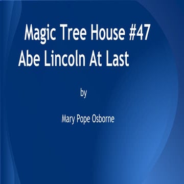 Magic Tree House #47: Abe Lincoln at Last | PPTX