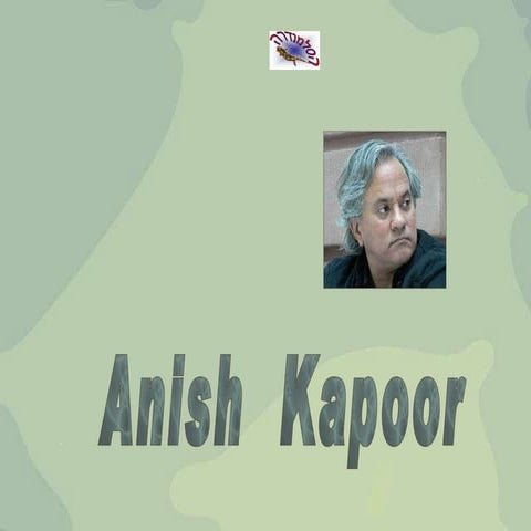 Anish kapoor | PPT