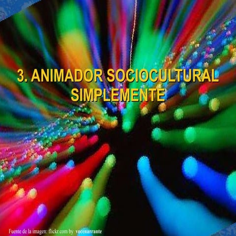¿Qué implica ser Animador o Animadora Sociocultural? | PPT