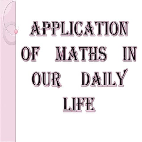 MATHS IN OUR DAILY LIFE | PPT