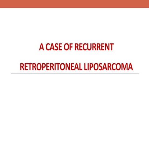 Retroperitoneal liposarcoma case presentation.pptx