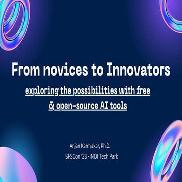 SFSCON23 - Anjan Karmakar - From Novices to Innovators Exploring the ...