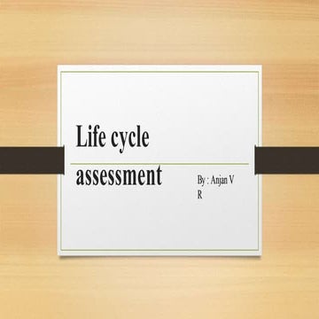 LIFE CYCLE ASSESMENT PRESENTATION .pptx