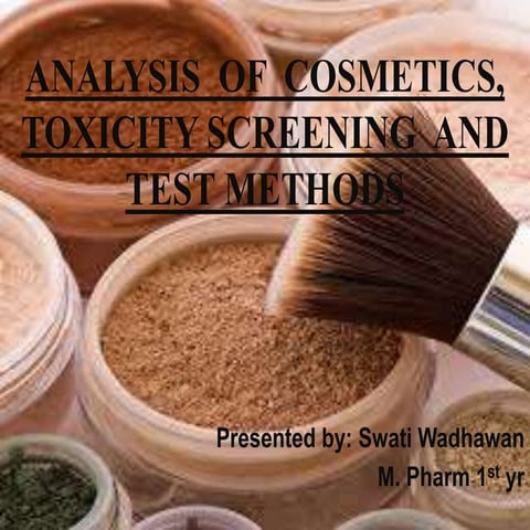Analysis of cosmetics, toxicity screening and test methods | PPTX