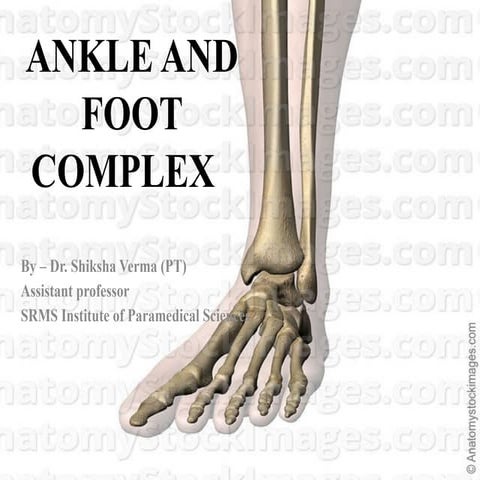 Ankle and Foot Complex biomechanics and its pathology | PPTX