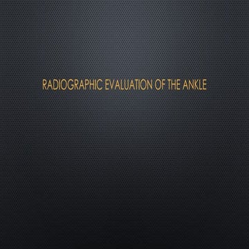 RADIOGRAPHIC VIEWS OF ANKLE JOINT | PPTX