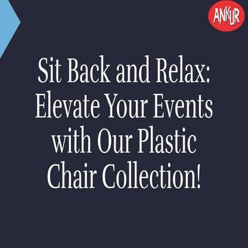 Sit Back and Relax: Elevate Your Events with Our Plastic Chair ...