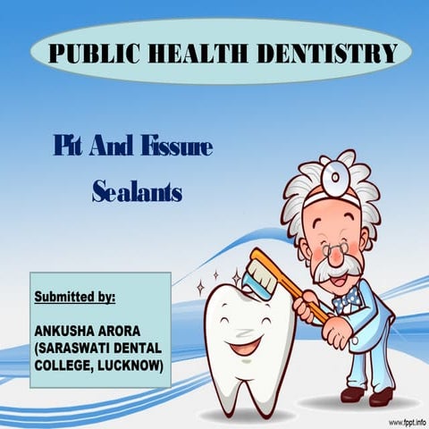 PIT AND FISSURE SEALANTS- PUBLIC HEALTH DENTISTRY | PPT