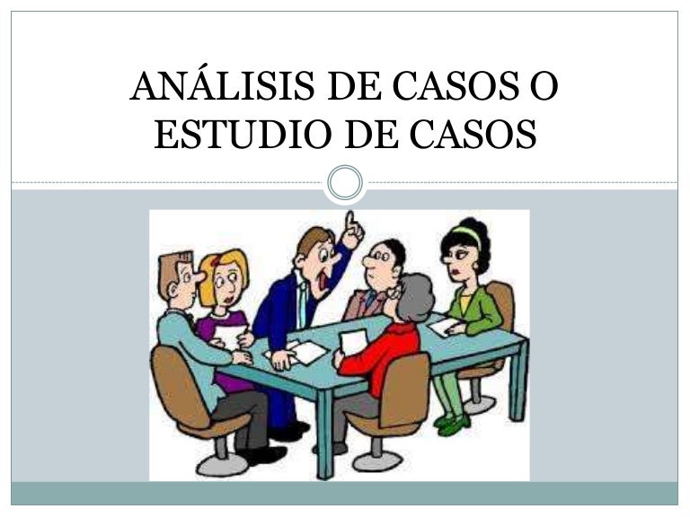 Análisis de casos o estudio de casos