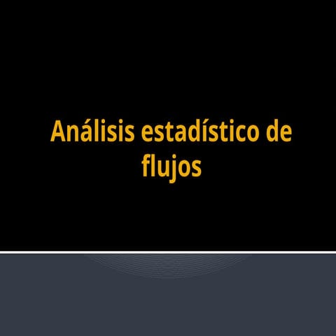 Análisis estadístico de flujos en redes avanzadas.pptx