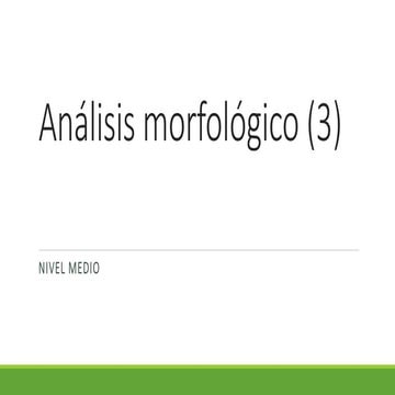 Análisis morfológico nivel inicial 3 | PPTX