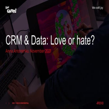 CRM & Data: love or hate? / Anna Antonenko (Rovio Entertainment) | PDF