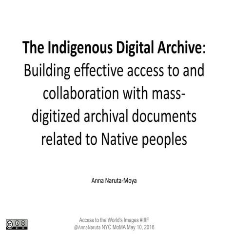 Indigenous Digital Archive - IIIF at MoMA May 2016 | PPTX