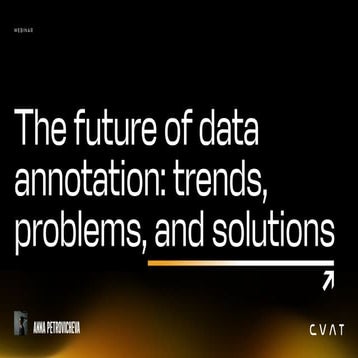 Computer Vision Meetup: The Future of Data Annotation | PPT