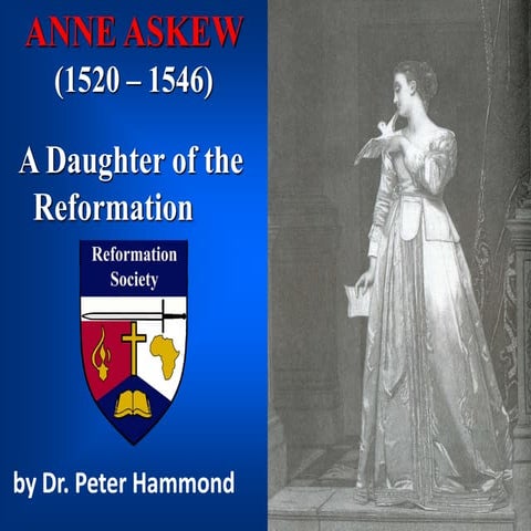 Anne Askew - A Daughter of the Reformation | PPT
