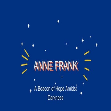 Anne Frank A Beacon of Hope amidst darkness ppt.pptx | Death, Injury ...